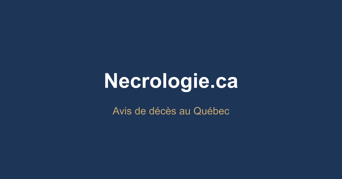 Avis de décès à Sainte-Marguerite-du-Lac-Masson, Québec | Nécrologie.ca